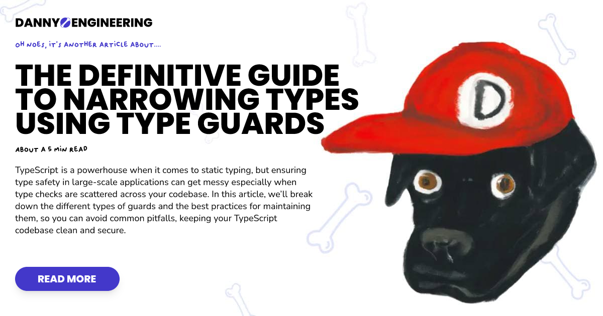 The Definitive Guide To Narrowing Types Using Type Guards